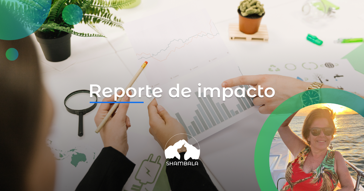 Reporte de impacto (Shambala) | Curso | Crehana